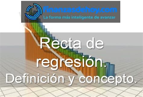 Recta De Regresi N Definici N Y Concepto Finanzasdehoy