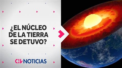 Estudio asegura que el NÚCLEO DE LA TIERRA se detuvo Qué significa