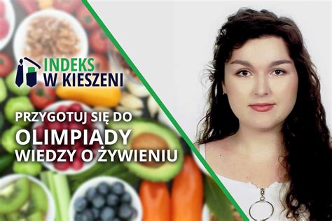 Olimpiada Wiedzy o Żywieniu wywiad z laureatką