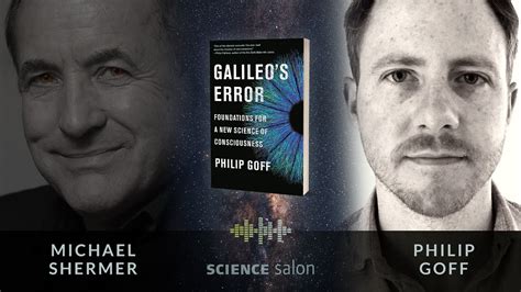 Michael Shermer With Philip Goff Galileos Error Foundations For A
