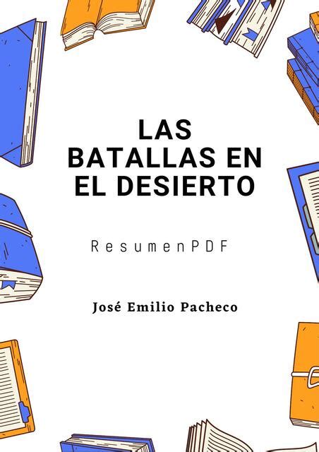 Las Batallas En El Desierto Resumen Pdf Jos Emilio Pacheco Alianza