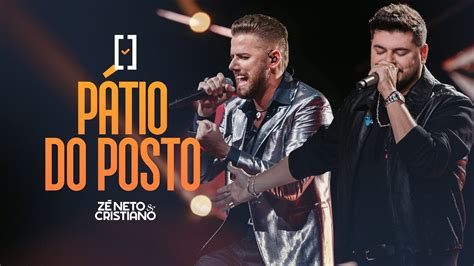 Zé Neto e Cristiano Pátio do Posto Escolhas YouTube Music