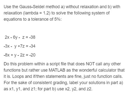 Solved Use The Gauss Seidel Method A Without Relaxation And Chegg