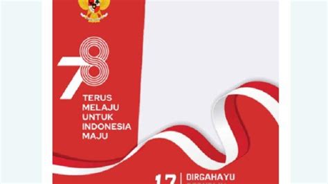 25 LINK Twibbon Hari Kemerdekaan 17 Agustus 2023 Pasang Jadi Foto