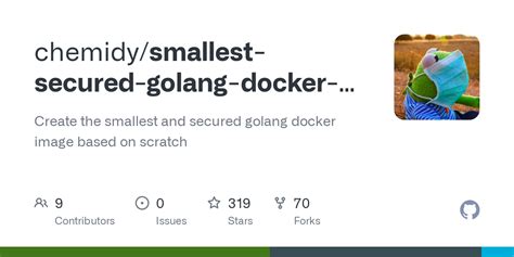 github chemidy smallest secured golang docker image create the smallest and secured golang