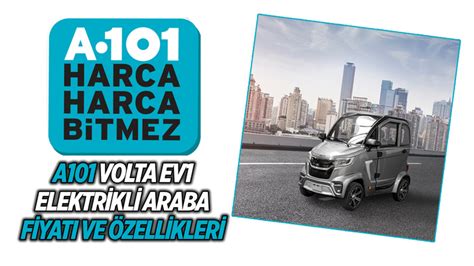 A101 Volta EV1 Elektrikli Araba Ne Kadar Volta EV1 Elektrikli Araba