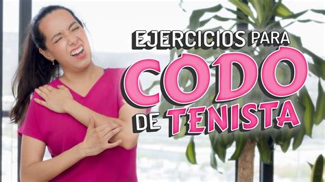 5 Ejercicios Para Aliviar El DOLOR Del Codo De Tenista YouTube