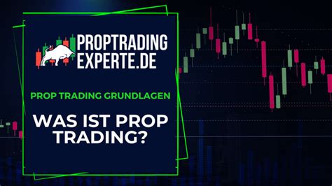 Was Ist Prop Trading Alles Was Du 2024 Wissen Musst