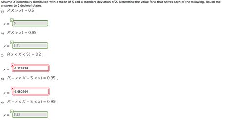 solved assume x is normally distributed with a mean of 5 and