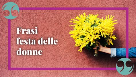 Le Frasi Divertenti Per La Festa Della Donna Citazioni E Aforismi