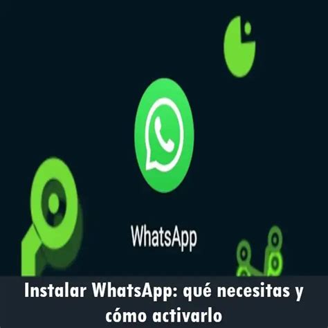 Instalar WhatsApp qué necesitas y cómo activarlo 2024 elyex