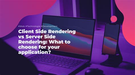 client side rendering vs server side rendering what to choose for your application imakeable