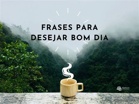 Frases de bom dia 130 mensagens e 90 cartões virtuais para
