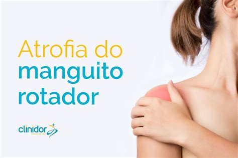 Atrofia do manguito rotador Guia Saúde Cidades