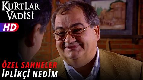 İplikçi Nedim Sahneleri Kurtlar Vadisi Özel Sahneler YouTube