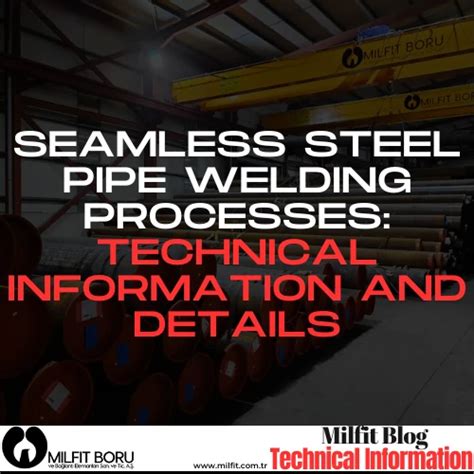 Seamless Steel Pipe Welding Processes Technical Information