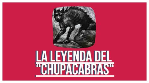 La leyenda del Chupacabra La historia detrás de la criatura mítica