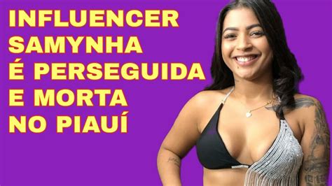 Influencer Samynha Perseguida E Morta Em Teresina No Piau Youtube