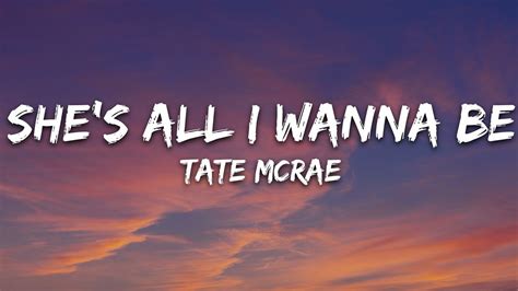 Tate Mcrae She S All I Wanna Be Lyrics Youtube
