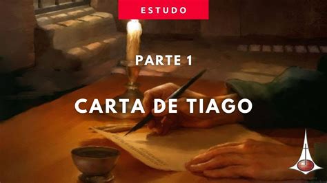 Carta De Tiago Parte Estudo B Blico Estudo Biblico Para O Seu