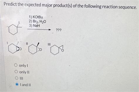 Solved Predict The Expected Major Product S Of The Chegg