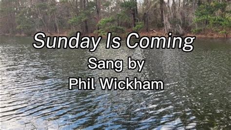 Sunday Is Coming Phil Wickham YouTube