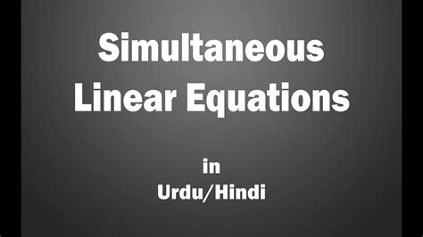 lec 1 simultaneous linear equations urdu hindi youtube