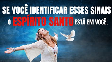10 SINAIS CLAROS QUE VOCÊ TEM O ESPÍRITO SANTO EM VOCÊ MOTIVAÇÃO