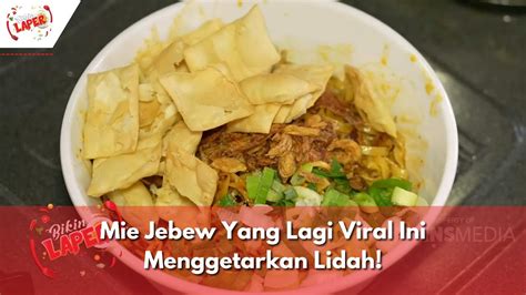 Mie Jebew Yang Lagi Viral Ini Menggetarkan Lidah BIKIN LAPER 13 2
