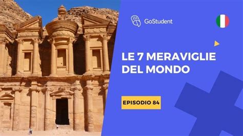 Le 7 Meraviglie Del Mondo Alla Scoperta Delle Straordinarie Bellezze