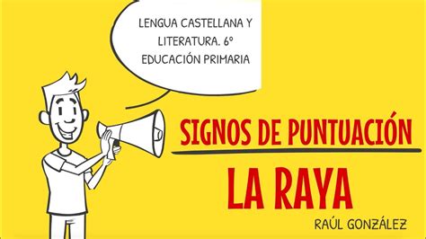 Los signos de puntuación La Raya Lengua Castellana y Literatura 6º