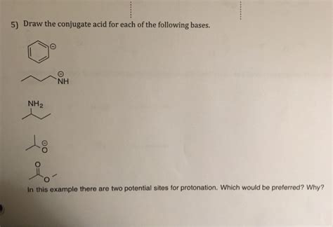Solved Draw The Conjugate Acid For Each Of The Following Chegg