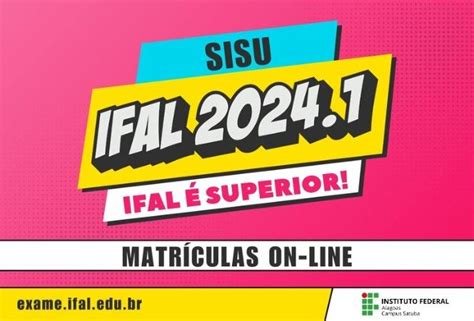 Ifal Satuba Matricula Aprovados Na Primeira Chamada Do Sisu Instituto