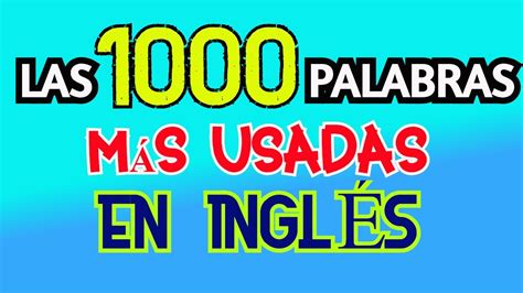 Las1000 Palabras Mas Usadas En Ingles YouTube