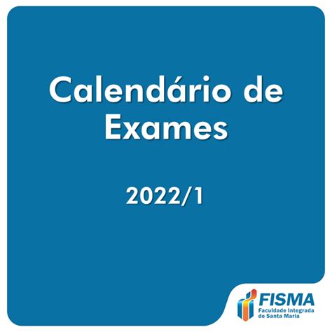 Calendário de exames do primeiro semestre de 2022 FISMA
