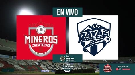 EN VIVO MINEROS VS RAYA2 LIGA EXPANSIÓN MX LA OCTAVA SPORTS YouTube