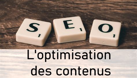 Comment optimiser un contenu pour le SEO Les clés pour créer du