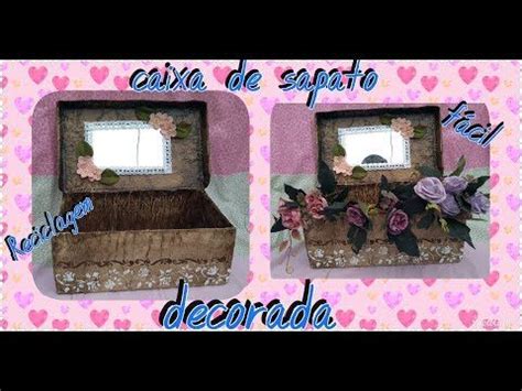 CAIXA DE SAPATO DECORADA DIY RECICLAGEM DO LIXO AO LUXO VIDEO DA