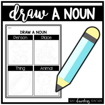 Draw A Noun By Thatelementaryteacher Teachers Pay Teachers