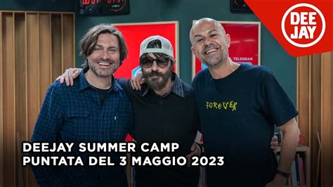 Deejay Summer Camp Puntata Del 3 Maggio 2023 Ospite Sick Tamburo