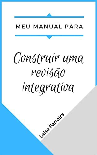 Amazon Meu Manual para elaborar revisões integrativas Um guia de