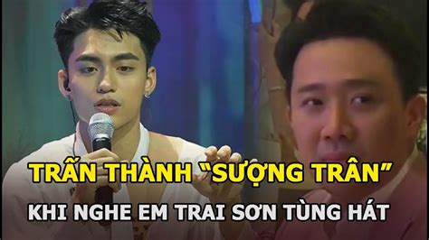Trấn Thành sượng trân khi nghe em trai Sơn Tùng hát dân mạng mỉa mai