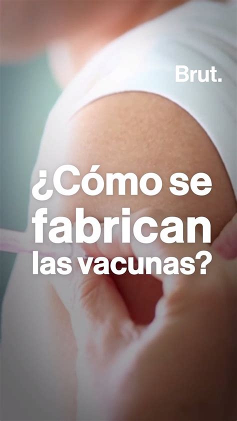 Cómo se fabrican las vacunas Brut