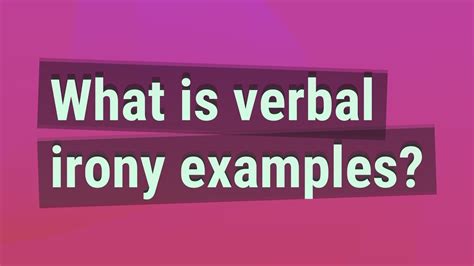 What Is Verbal Irony Examples Youtube