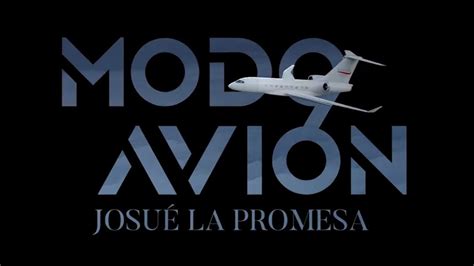 Josue La Promesa Modo Avión Official Vídeo YouTube Music