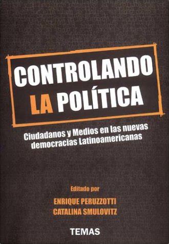 Versbychosi Controlando La Politica Ciudadanos Y Medios En Las Nuevas