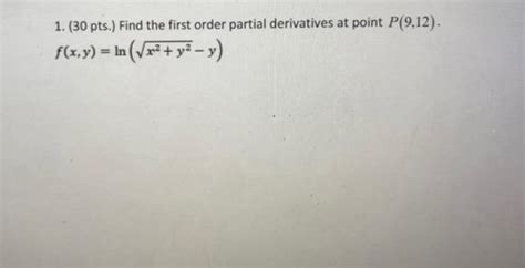 Solved Pts Find The First Order Partial Derivatives Chegg