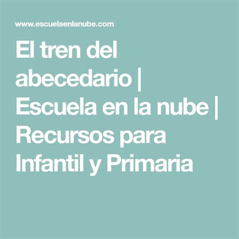 El Tren Del Abecedario Escuela En La Nube Recursos Para Infantil Y