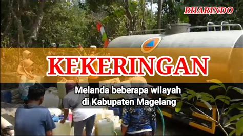 Kekeringan Mengancam Beberapa Wilayah Di Kabupaten Magelang BPBD