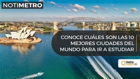 Conoce cuáles son las 10 mejores ciudades del mundo para ir a estudiar